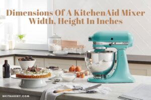 Dimensions Of A KitchenAid Mixer: Width, Height In Inches