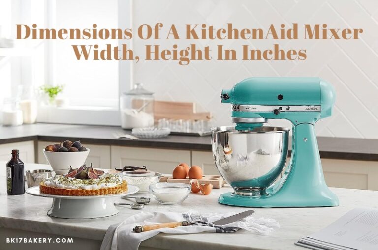 Dimensions Of A KitchenAid Mixer: Width, Height In Inches